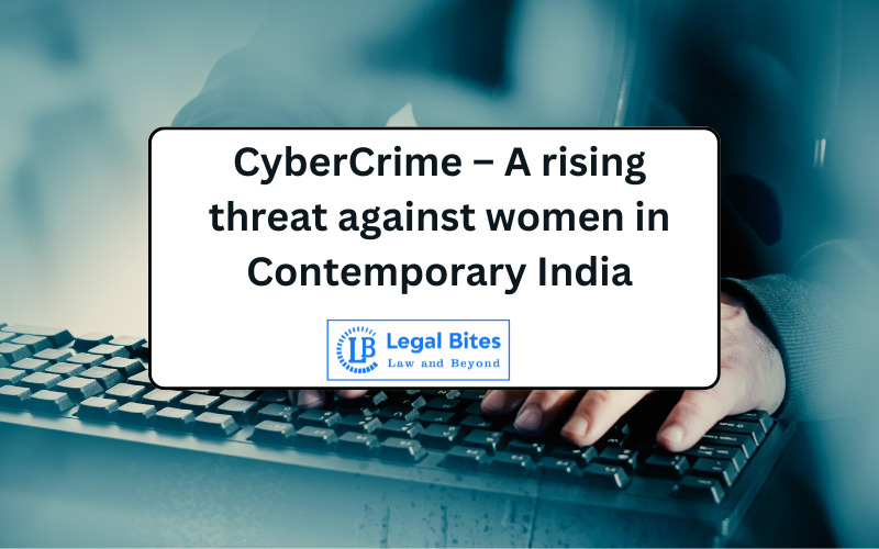 CyberCrime – A rising threat against women in Contemporary India