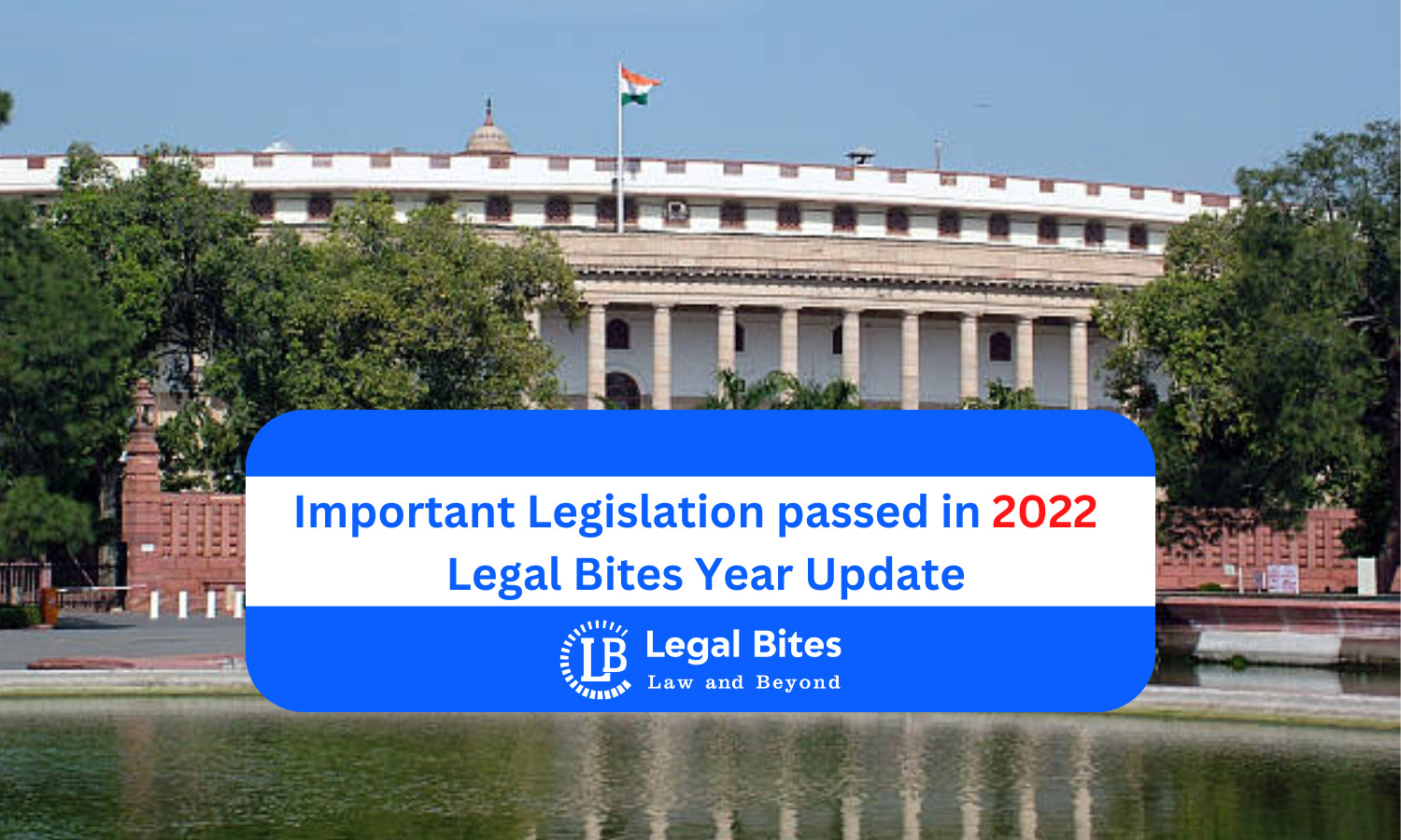 Important Legislation passed in 2022 – Legal Bites Year Update