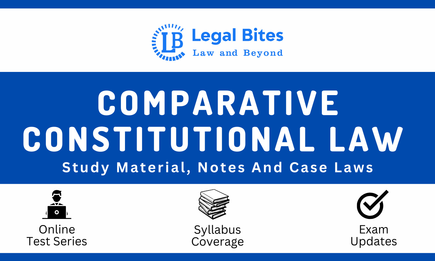 Comparative Constitutional Law - Notes, Case Laws And Study Material