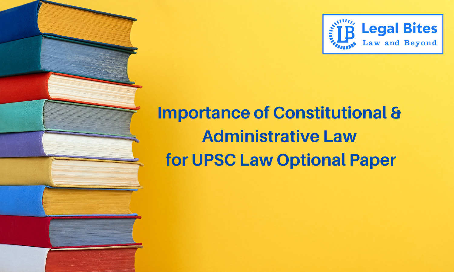 Importance of Constitutional and Administrative Law for UPSC Law ...