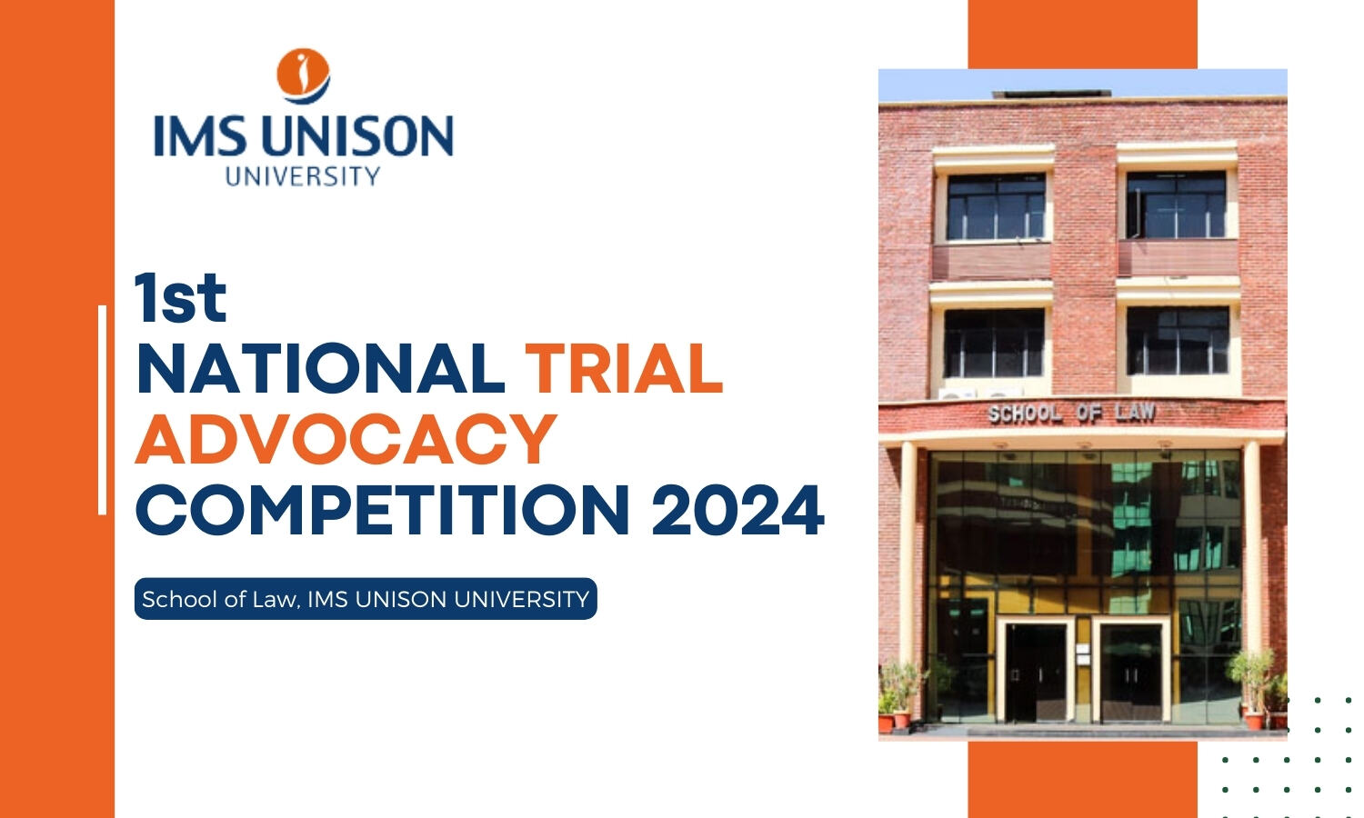 1st National Trial Advocacy Competition | IMS Unison University, Dehradun