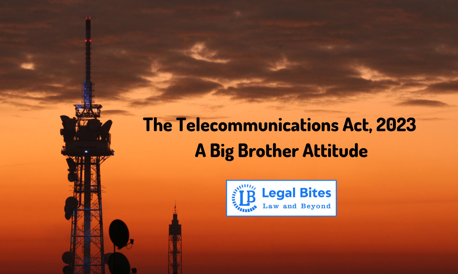 The Telecommunications Act 2023: A Big Brother Attitude