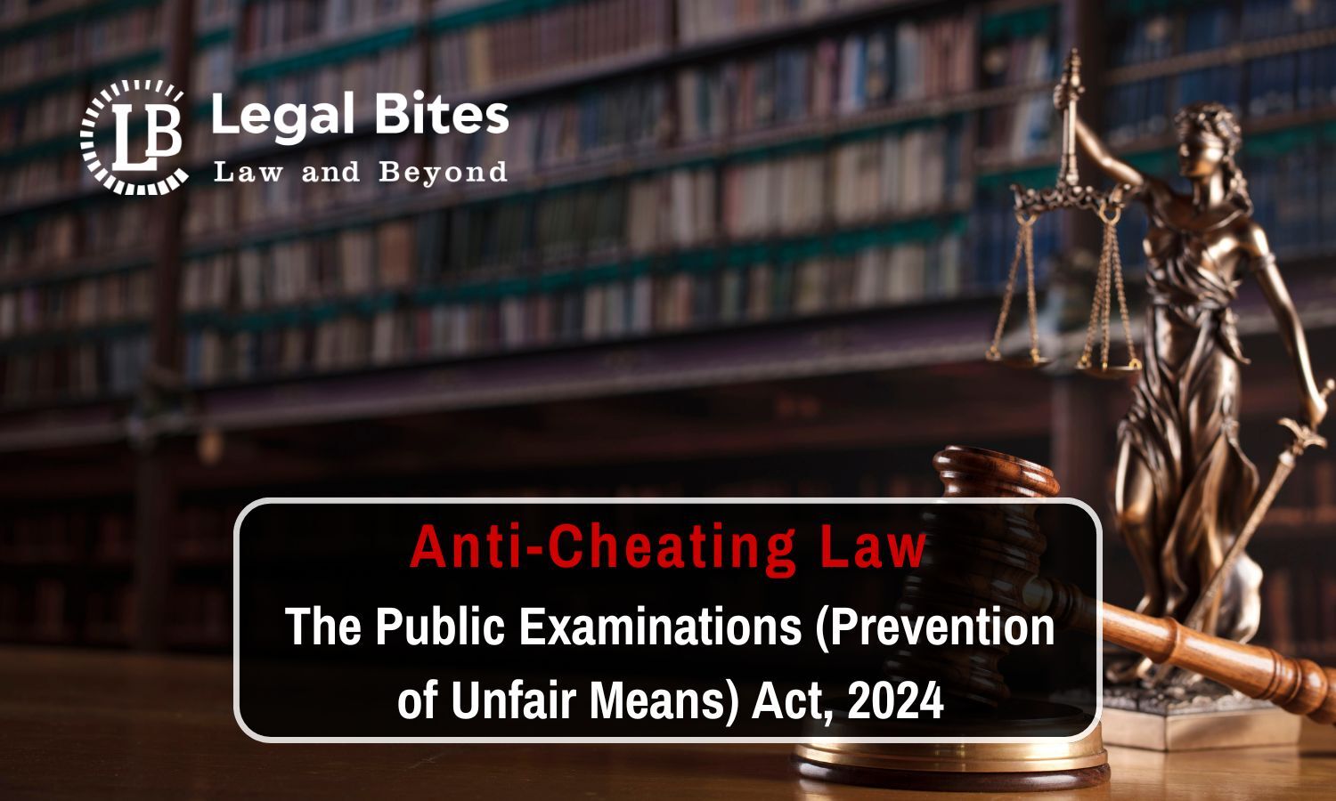 The Public Examinations (Prevention of Unfair Means) Act, 2024: All You ...