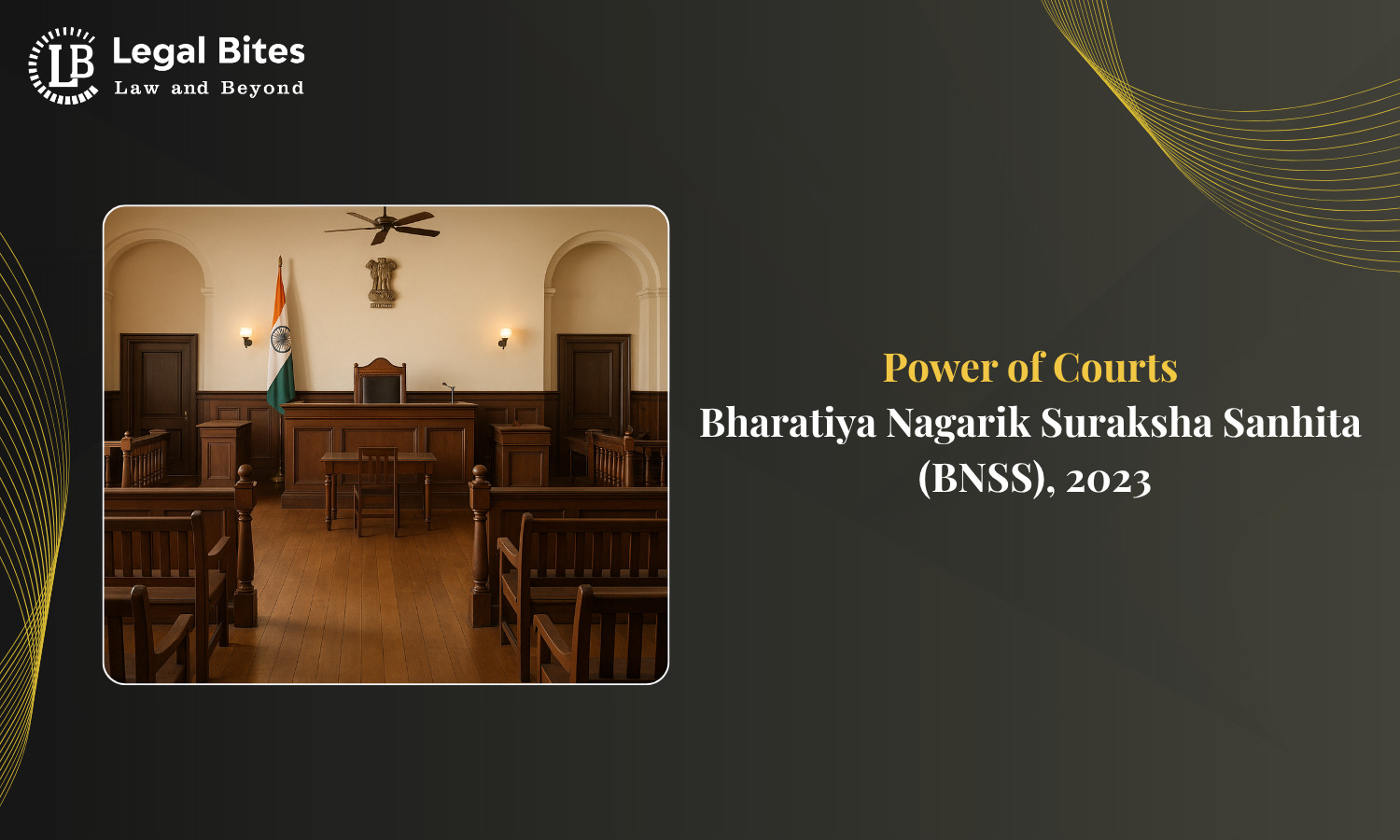 Power of Courts Under the Bharatiya Nagarik Suraksha Sanhita (BNSS), 2023