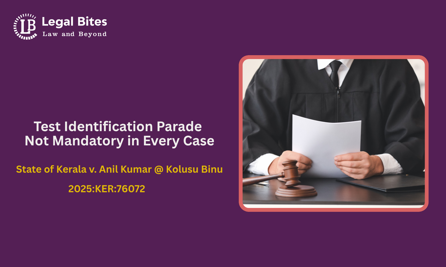 Test Identification Parade Not a Sine Qua Non in All Cases