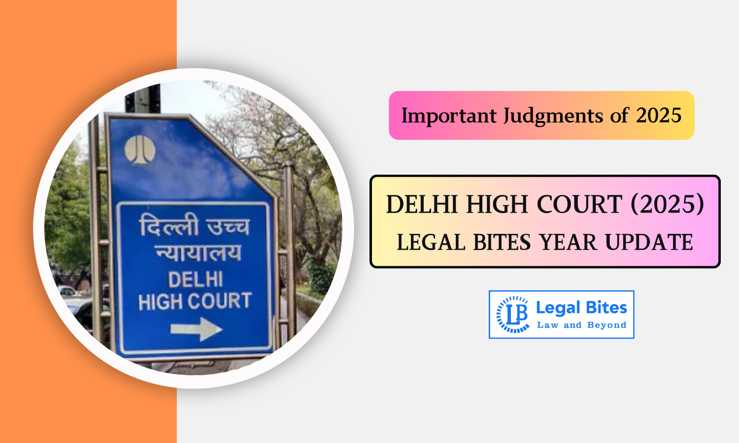 Important Judgments of Delhi High Court (2025) - Legal Bites Year Update